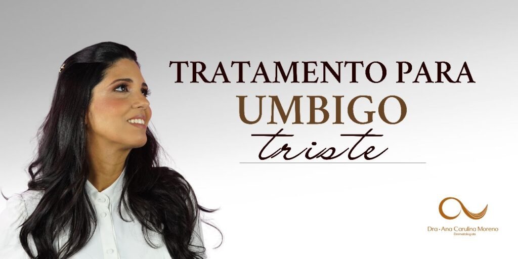Tratamento para resolver o Umbigo Triste